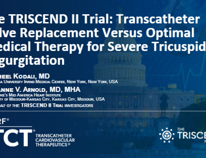 TRISCEND II Trial: Transcatheter Valve Replacement vs. Optimal Medical Therapy for Severe ...